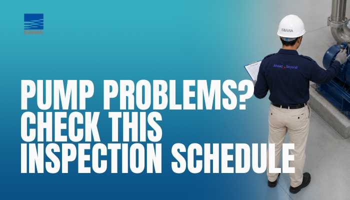 Pump Problems? Check This Inspection Schedule - Ebara Indonesia